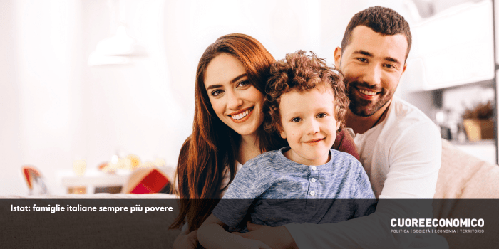 Istat: famiglie italiane sempre più povere | cuoreeconomico